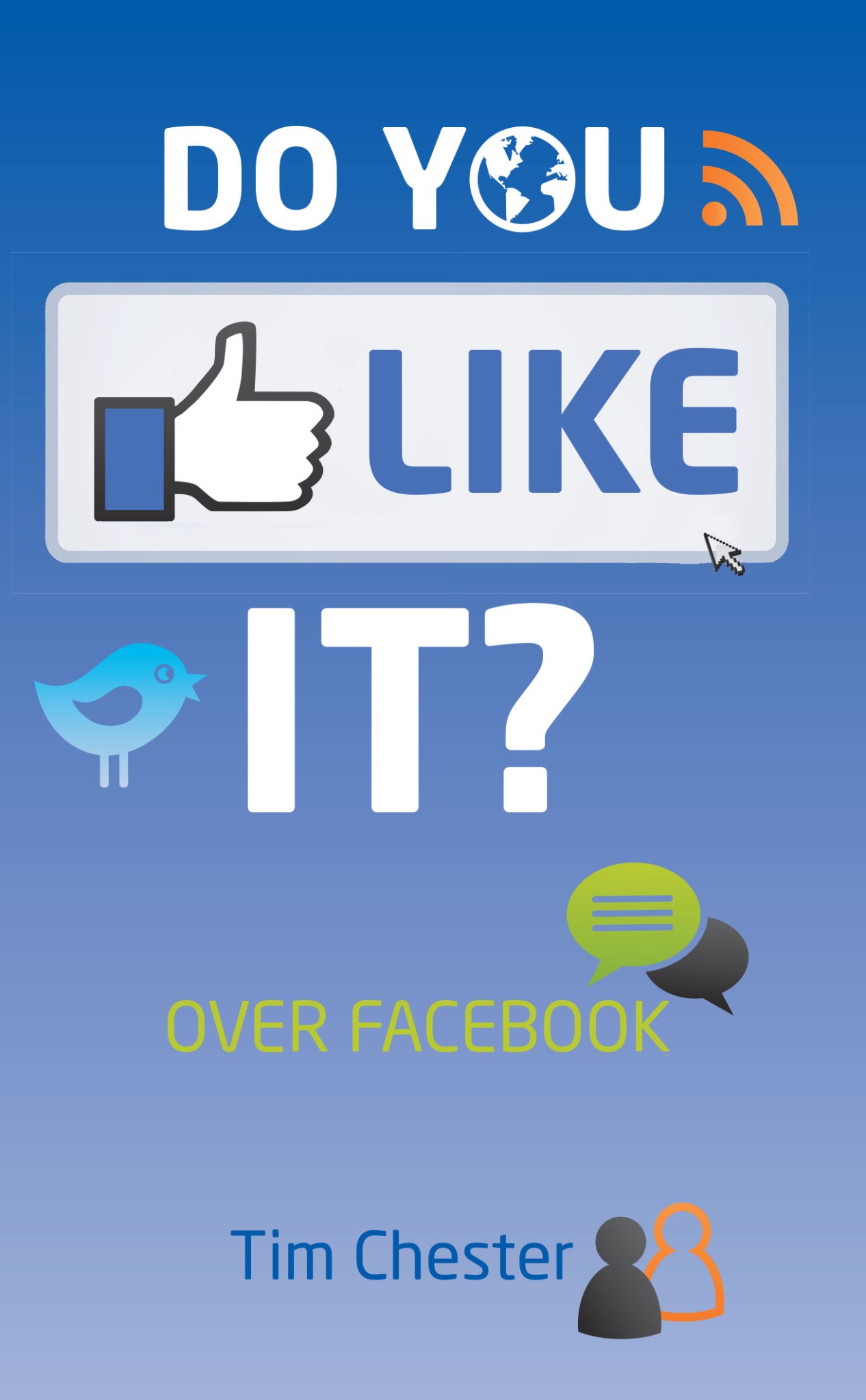 Do you like it, Over Facebook - Tim Chester